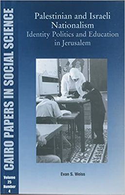 "Palestinian and Israeli Nationalism: Identity Politics and Education i ...